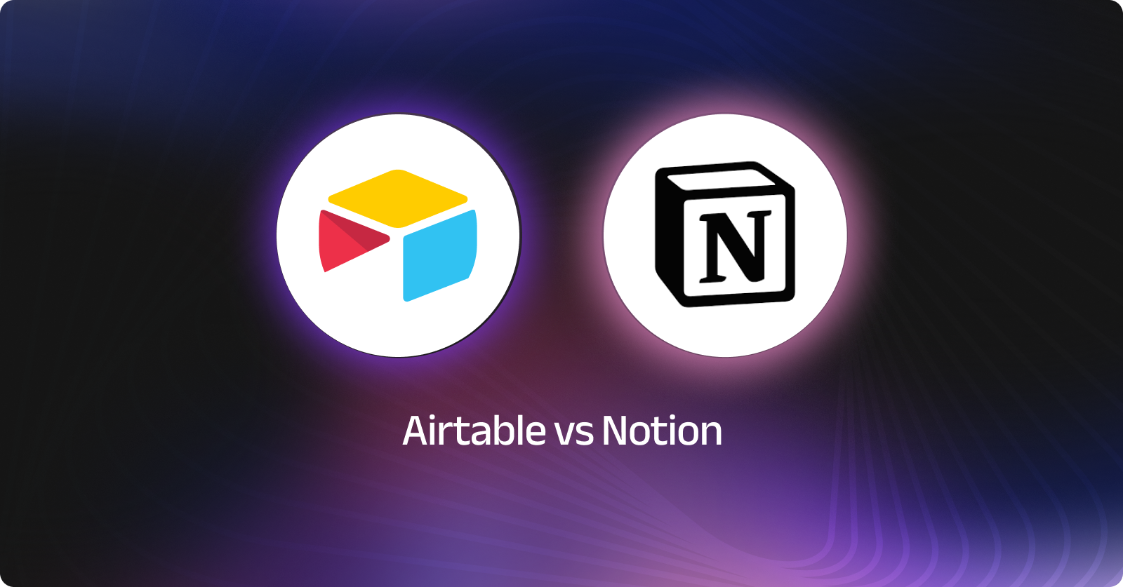 Airtable vs Notion: Full Comparison of Features, Pricing & Use Cases